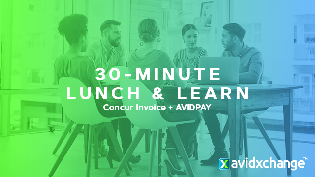 30-Minute Lunch & Learn: Concur Invoice + AVIDPAY